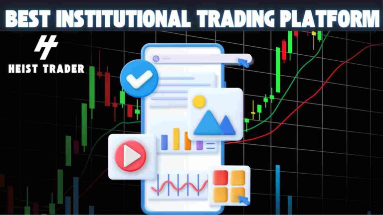 What is Institutional Trading Platform ? How It Works - Heist Trader